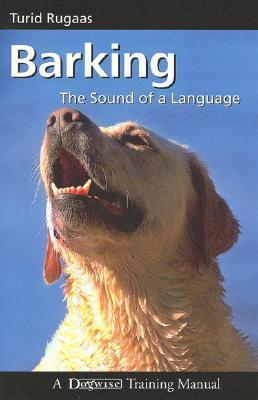 Barking, the Sound of a Language by Turid Rugaas | Goodreads