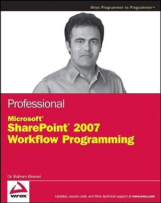 Professional SharePoint 2007 Workflow Programming by Shahram Khosravy | Goodreads