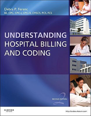 Understanding Hospital Billing and Coding by Debra P. Ferenc BS CPC CPC ...