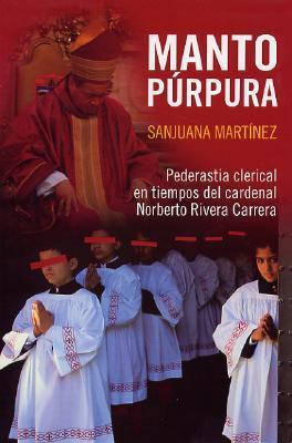 Manto Purpura (Spanish Edition) by Sanjuana Martínez | Goodreads
