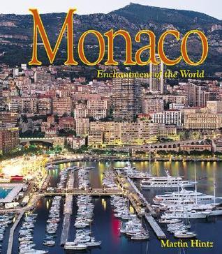 Monaco (Enchantment of the World Second Series) by Martin Hintz | Goodreads