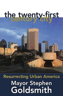 The Twenty-First Century City: Resurrecting Urban America by Stephen ...