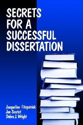Secrets for a Successful Dissertation by Jacqueline Fitzpatrick | Goodreads