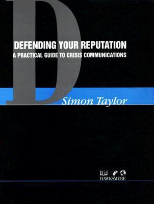 Defending Your Reputation (Business & Economics) by Simon Taylor ...