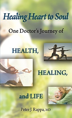Healing Heart to Soul: One Doctor's Journey of Health, Healing, and ...