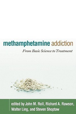 Methamphetamine Addiction: From Basic Science to Treatment by John M ...