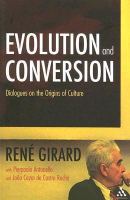 Evolution and Conversion: Dialogues on the Origins of Culture by René ...