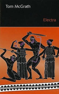 Electra by Tom McGrath | Goodreads