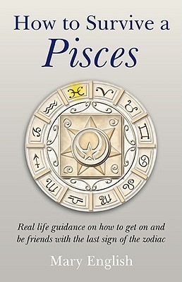 How to Survive a Pisces : Real Life Guidance on How to get on and be ...
