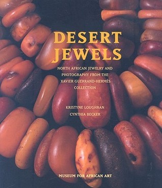 Desert Jewels: North African Jewelry and Photography from the Xavier ...