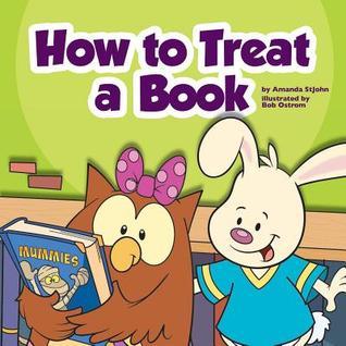 How to Treat a Book (Library Skills) by Amanda St. John | Goodreads