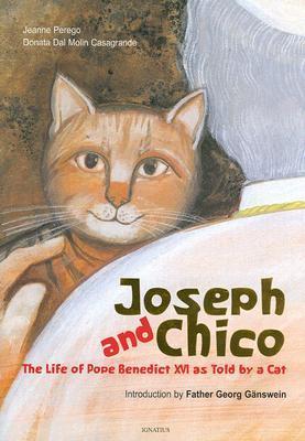 Joseph and Chico: The Life of Pope Benedict XVI as Told By a Cat by ...