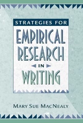 Strategies for Empirical Research in Writing by Mary Sue MacNealy ...