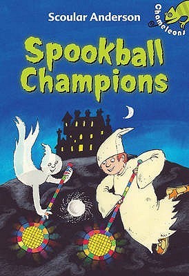 Spookball Champions (Chameleons) by Scoular Anderson | Goodreads