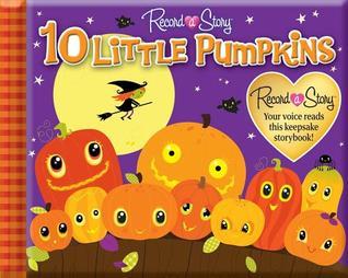 Record a Story Ten Little Pumpkins by Stacey Peterson | Goodreads