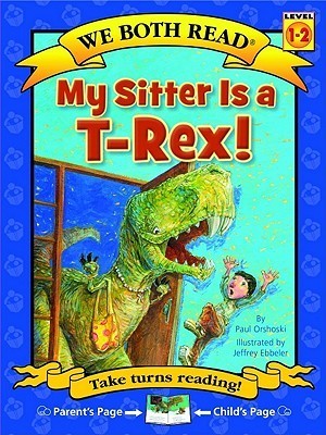 My Sitter Is A T-Rex! (We Both Read - Level 1-2) by Paul Orshoski ...