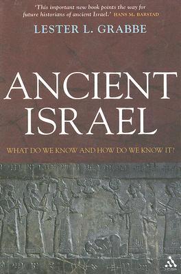 Ancient Israel: What Do We Know and How Do We Know It? by Lester L ...