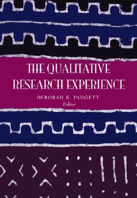 The Qualitative Research Experience by Deborah K. Padgett | Goodreads