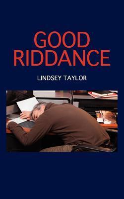 Good Riddance by Lindsey Taylor | Goodreads