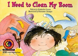 I Need to Clean My Room Learn to Read, Fun & Fantasy by Kimberlee ...