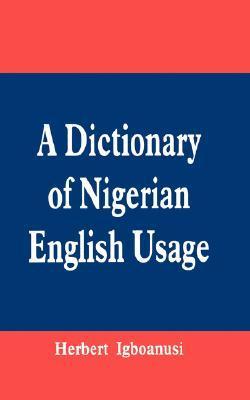 A Dictionary of Nigerian English Usage (Fountain Junior Fiction Series ...