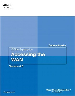 Course Booklet for CCNA Exploration Accessing the WAN, Version 4.0 by Cisco Systems Inc. | Goodreads