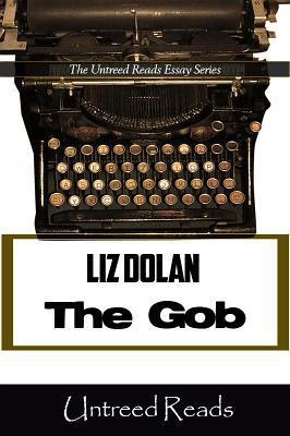 The Gob by Liz Dolan | Goodreads