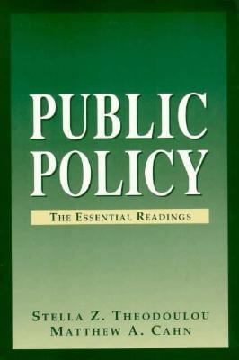 Public Policy: The Essential Readings by Stella Z. Theodoulou | Goodreads