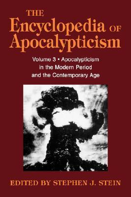 Encyclopedia of Apocalypticism: Volume 3: Apocalypticism in the Modern ...