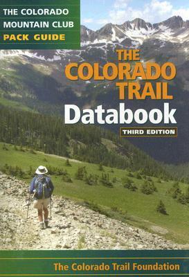 The Colorado Trail Databook by Colorado Trail Foundation | Goodreads