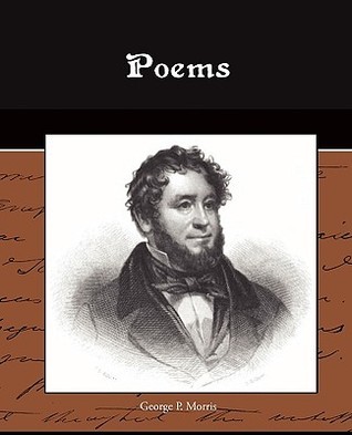 Poems by George Morris | Goodreads
