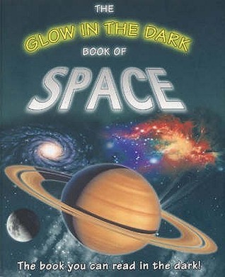 The Glow in the Dark Book of Space by Nicholas Harris | Goodreads