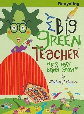 My Big Green Teacher: It's Easy Being Green by Michelle Y. Glennon ...