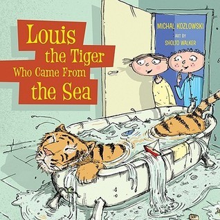 Louis the Tiger Who Came From the Sea by Michal Kozlowski | Goodreads
