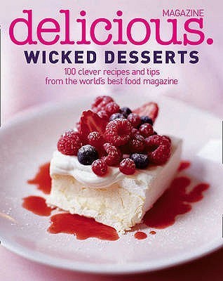 Wicked Desserts by Delicious Magazine | Goodreads