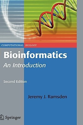 Bioinformatics: An Introduction by Jeremy J. Ramsden | Goodreads