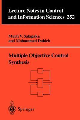 Multiple Objective Control Synthesis by Murti V. Salapaka | Goodreads