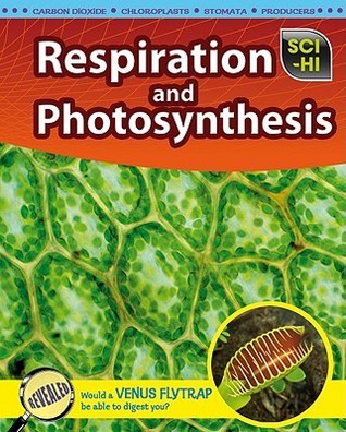 Respiration and Photosynthesis (Sci-hi) by Donna Latham | Goodreads