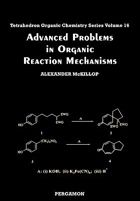 Advanced Problems in Organic Reaction Mechanisms: Volume 16 by ...