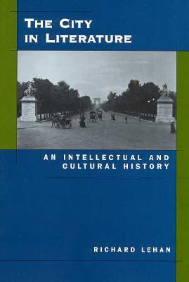 The City in Literature: An Intellectual and Cultural History by Richard ...