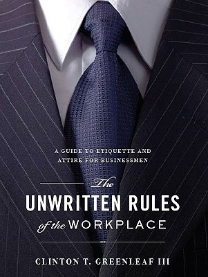 The Unwritten Rules of the Workplace: A Guide to Etiquette and Attire ...
