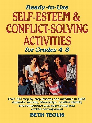 Ready-to-Use Self-Esteem and Conflict Solving Activities for Grades 4-8 ...