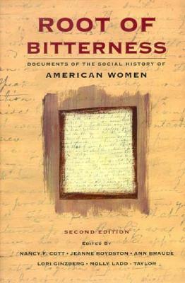 Root of Bitterness: Documents of the Social History of American Women ...