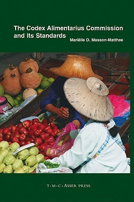The Codex Alimentarius Commission and Its Standards by Mariëlle D ...