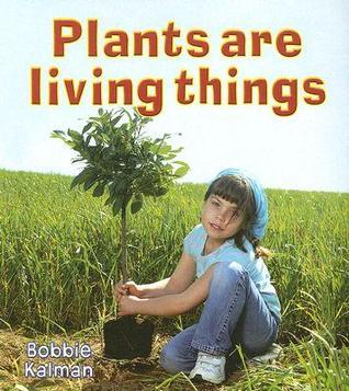 Plants Are Living Things (Introducing Living Things) by Bobbie Kalman ...