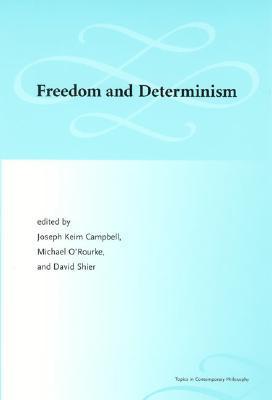 Freedom and Determinism by Joseph Keim Campbell | Goodreads