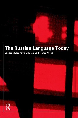 The Russian Language Today by Ryazanova-Clark | Goodreads