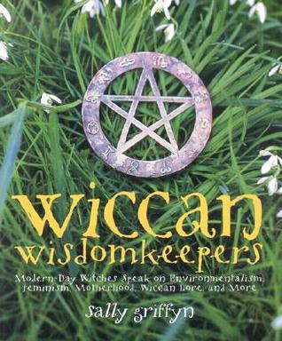 Wiccan Wisdomkeepers: Modern-day Witches Speak on Environmentalism ...