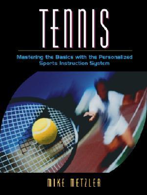 Tennis: Mastering the Basics with the Personalized Sports Instruction ...
