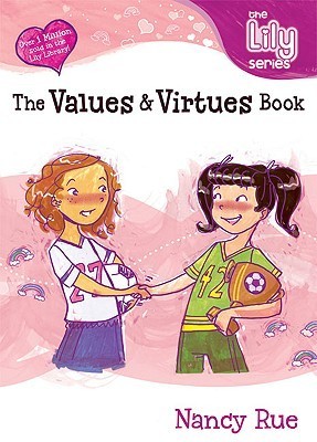 The Values & Virtues Book by Nancy N. Rue | Goodreads